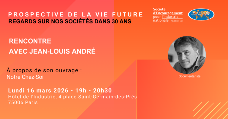 Prospective de la vie future - Société d'Encouragement pour l'Industrie ...